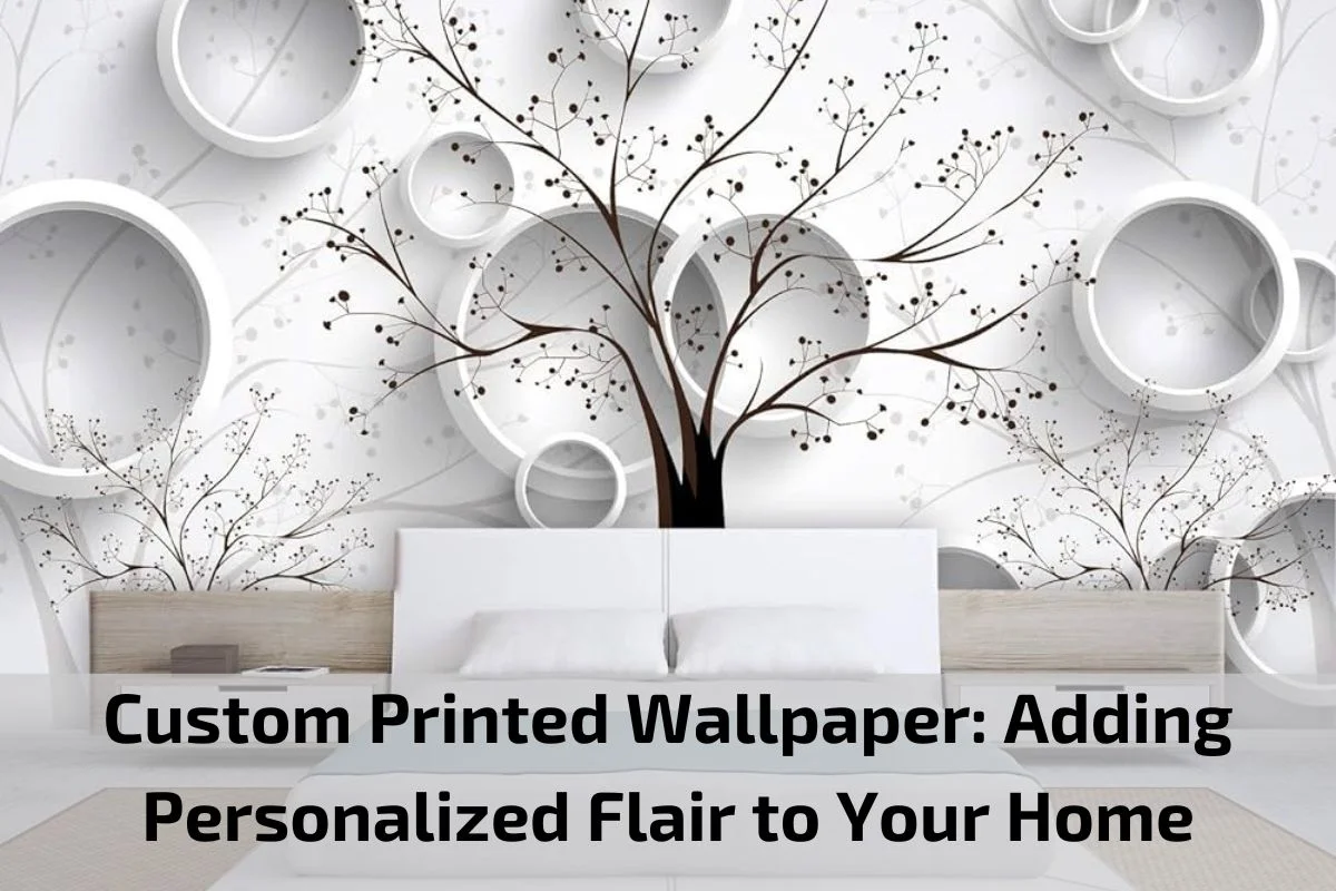 Custom Printed Wallpaper: Adding Personalized Flair to Your Home - Abu ...